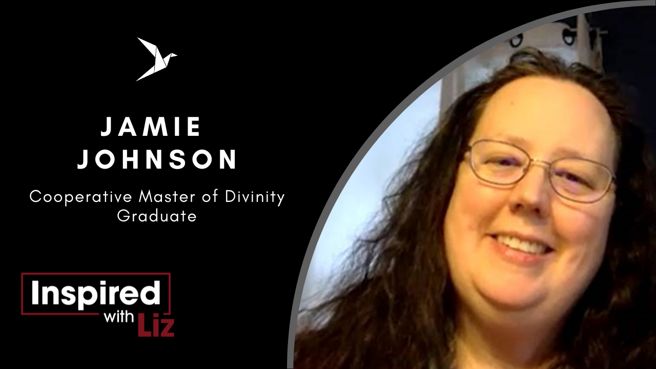 Inspired with Liz | Doors Open for Cooperative M.Div. Graduate Jamie ...