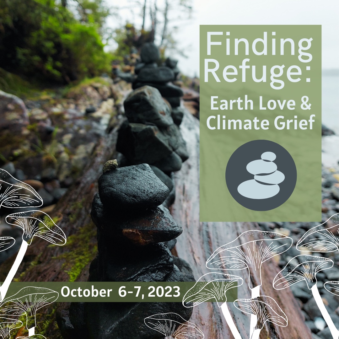 Finding Refuge: Earth Love and Climate Grief | Hartford International ...