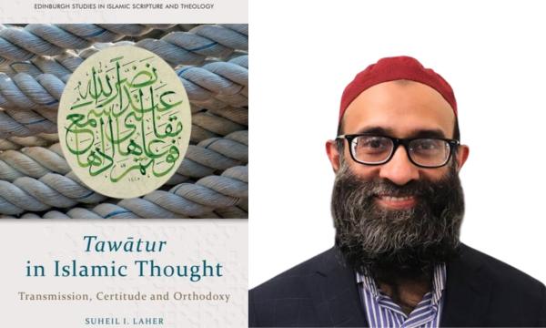 Online Book Talk: Tawātur in Islamic Thought | Hartford International ...